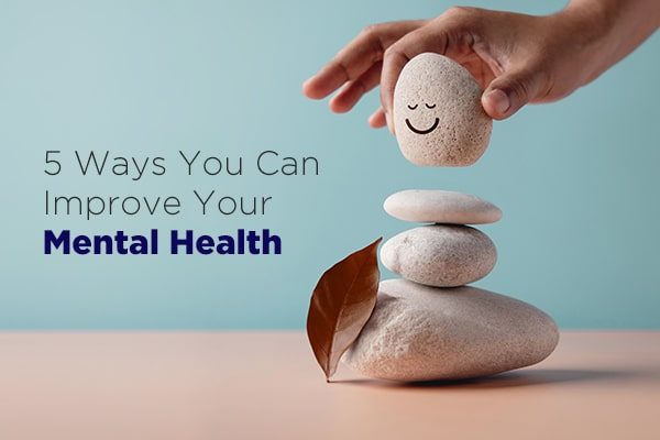 5 Simple Lifestyle Changes to Improve Your Mental Health